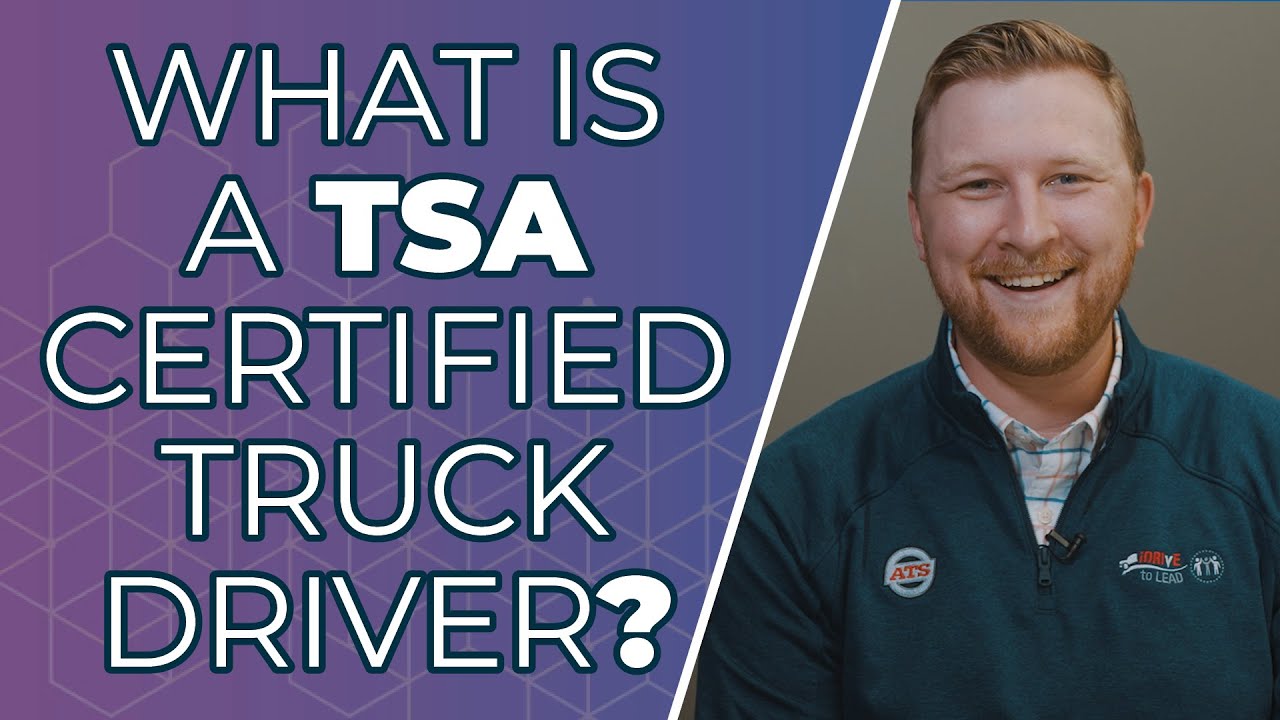 Video What Is A TSA Certified Truck Driver Video What Is A TSA Certified Truck Driver
